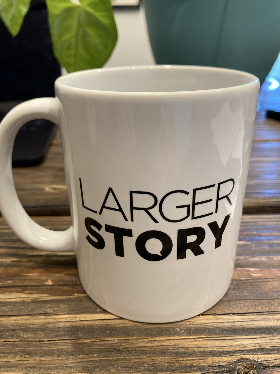 Larry Quote Mug – Larger Story