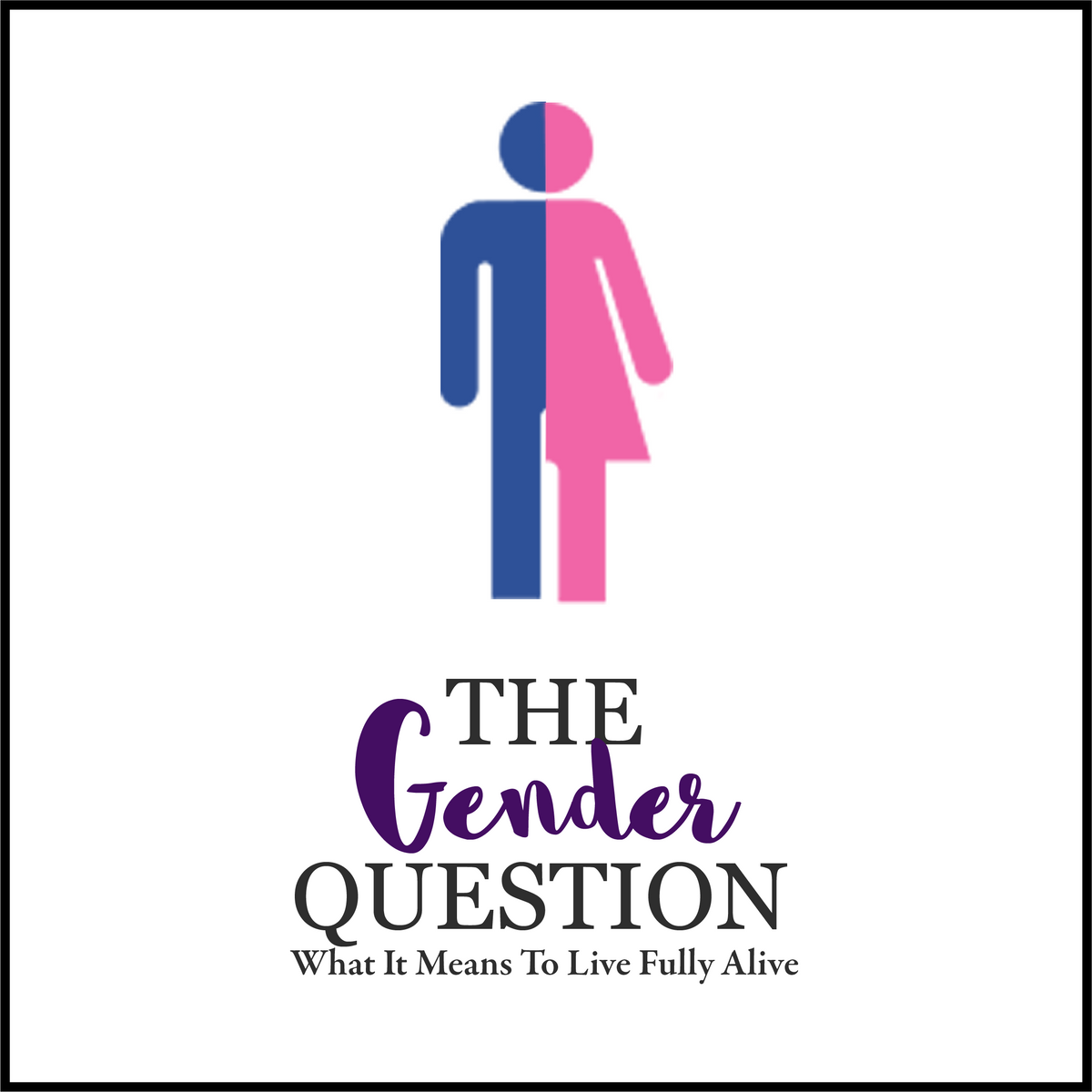 The Gender Question (Online Course) – Larger Story