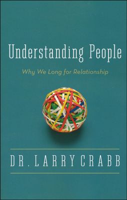 Understanding People: Why We Long for Relationship – Larger Story